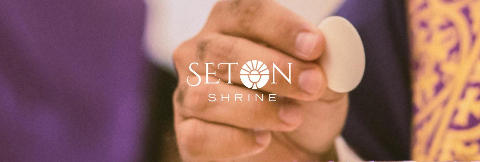 Eucharistic Pilgrimage - Seton Shrine